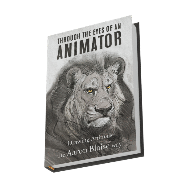 Through the Eyes of an Animator: Drawing Animals the Aaron Blaise Way ...